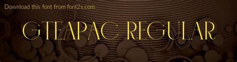 GTEAPAC Regular Font Details Font2s