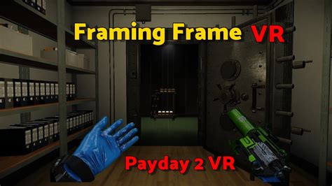 [payday 2 Vr] Framing Frame Stealth W Green Youtube