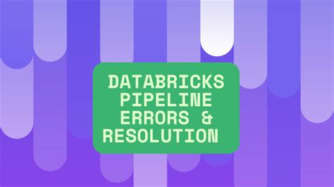 Common Technical Errors In Databricks Pipelines And How To Handle Them Srinimf