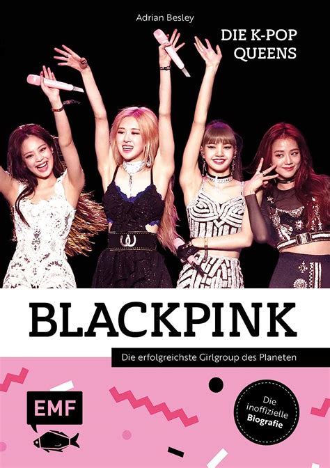 Blackpink Die K Pop Queens Die Inoffizielle Biografie Der
