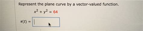 Solved Represent The Plane Curve By A Vector Valued