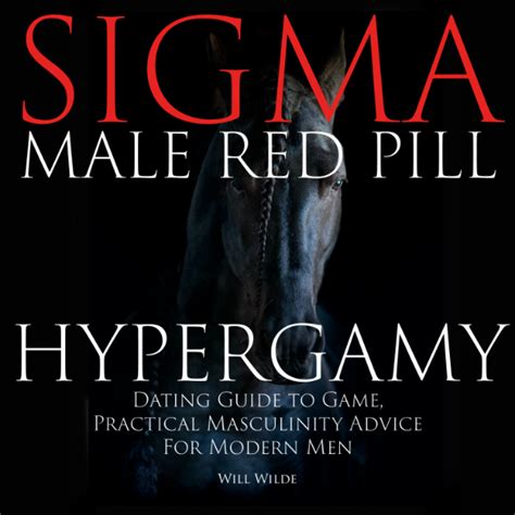 Hypergamy Sigma Male Red Pill Dating Guide To Game Practical
