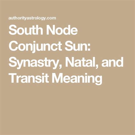 South Node Conjunct Sun Synastry Natal And Transit Meaning Natal