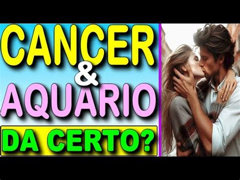 COMPATIBILIDADE AMOROSA CÂNCER E AQUÁRIO NO AMOR CÂNCER E AQUÁRIO TA