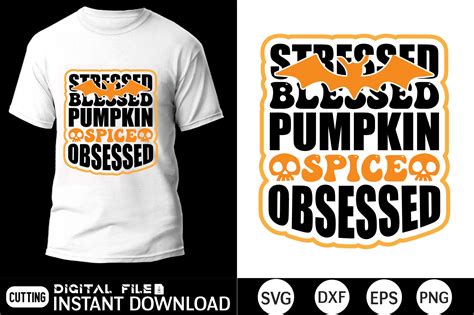 Stressed Blessed Pumpkin Spice Obsessed Svg Graphic By Design Shop