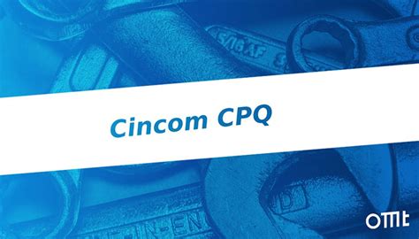 8 Best Cpq Tools For 2025 Choose The Right One Cincom