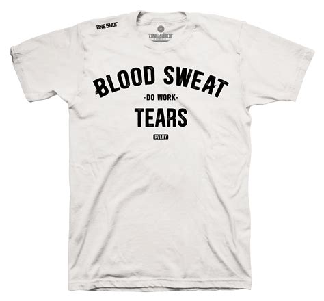 Blood Sweat Tears Standard Shirt One Shot Industries