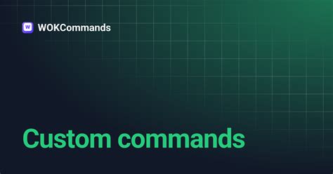 Custom Commands Wokcommands