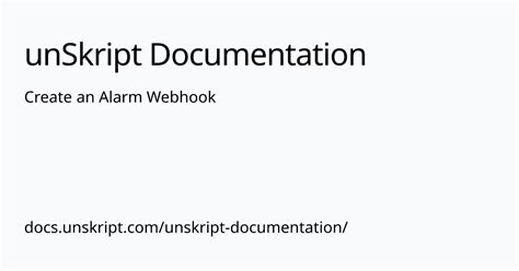 Create An Alarm Webhook Unskript Documentation Create An Alarm Webhook Unskript Documentation