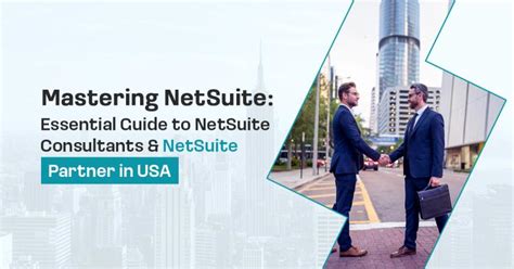 Mastering Netsuite Essential Guide To Netsuite Consultants And Netsuite Partner In Usa Openteq
