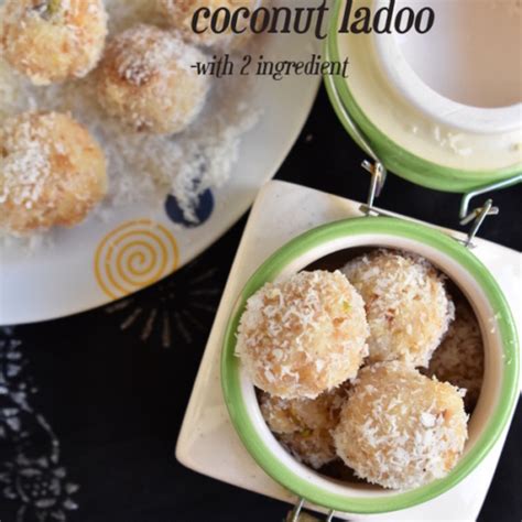 3 Ingredient Coconut Ladoo Recipe Nariyal Ladoo Recipe Coconut Ladoo