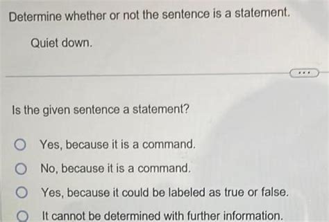 Answered Determine Whether Or Not The Sentence Is A Statement Quiet