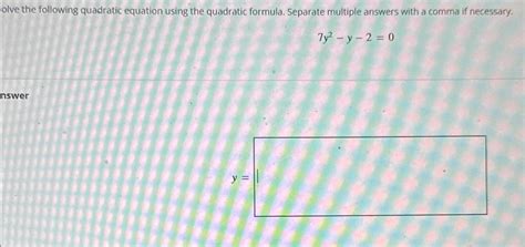 Solved Olve The Following Quadratic Equation Using The Chegg