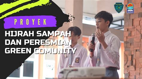 Proyek Hirah Sampah Dan Peresmian Green Community Sma Islam Kepanje