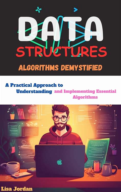 data structures algorithms demystified a practical approach to