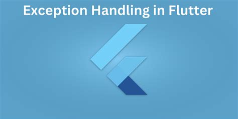 Error Handling Best Practices In Flutter How To Avoid Common Pitfalls