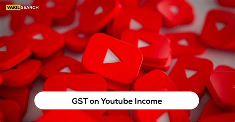 Gst On Youtube Income Vakilsearch Blog