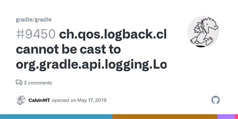 Chqoslogbackclassiclogger Cannot Be Cast To Orggradleapilogging