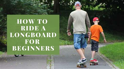 How To Ride A Longboard For Beginners A Step By Step Guide