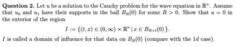 Solved Question 2 Let U Be A Solution To The Cauchy Problem