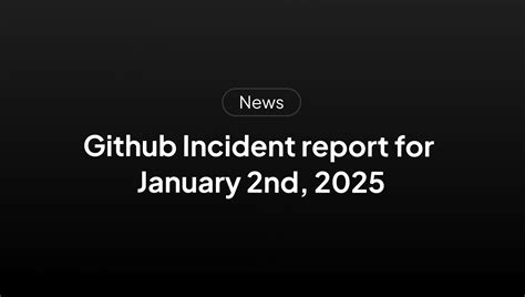 Incident Jan 2 Github Outage