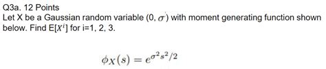 Solved Q A Points Let X Be A Gaussian Random Variable Chegg