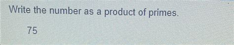 Solved Write The Number As A Product Of Primes75