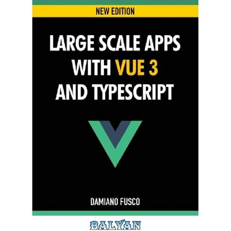 خرید و قیمت دانلود کتاب Large Scale Apps With Vue 3 And Typescript ترب