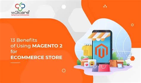Benefits Of Using Magento For Ecommerce Store