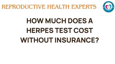 Uncovering The True Cost Of A Herpes Test Without Insurance