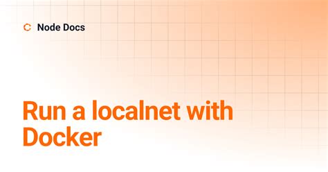 Run A Localnet With Docker Node Docs