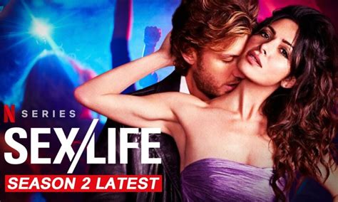 Sexlife Season 2 Release Date Plot And More Droidjournal