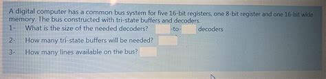 Solved A Digital Computer Has A Common Bus System For Five Chegg