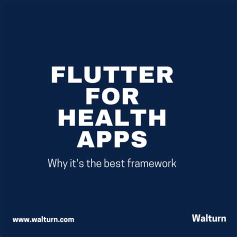 Why Flutter Is The Best Framework For Health Apps — Walturn