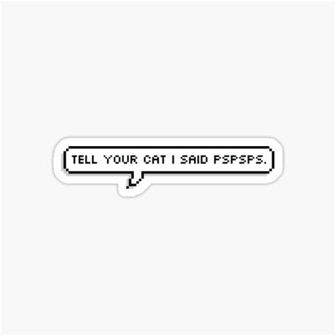 Dmatmoobil Tell Your Cat I Said Pspsps Bubble Dramione Sticker For