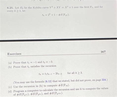 Solved 625 Let E0 Be The Koblitz Curve Y2xyx31 Over The