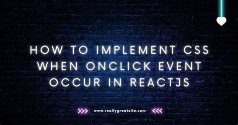 How To Implement Css When Onclick Event Occur In Reactjs Hacking Truth In