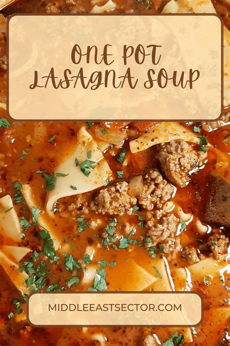 One Pot Lasagna Soup Middle Eastern Sector