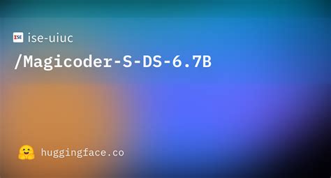 Ise Uiuc Magicoder S DS 6 7B Hugging Face