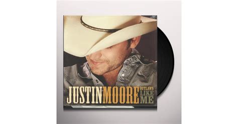 Justin Moore Outlaws Like Me Vinyl Record