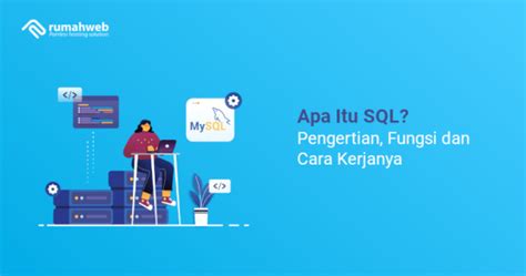 Apa Itu SQL Pengertian Fungsi Dan Cara Kerjanya