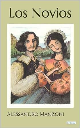 LOS NOVIOS Alessandro Manzoni Spanish Edition EBook Manzoni Alessandro Amazon In Kindle