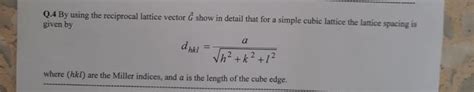 Solved Q4 By Using The Reciprocal Lattice Vector G Show In