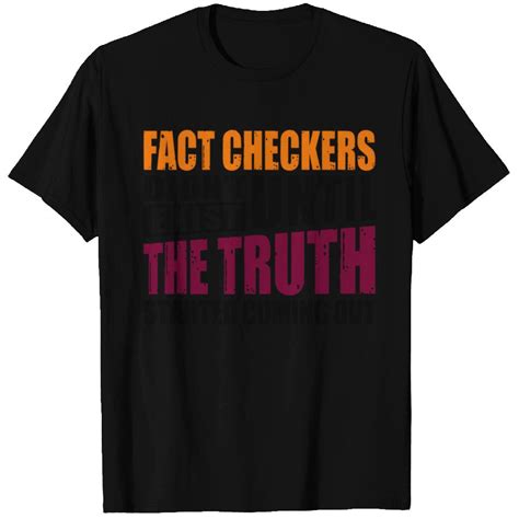 Fact Checkers Didnt Exist Until The Truth Sted To T Shirts Id 17440198 By Big Boi Printblur