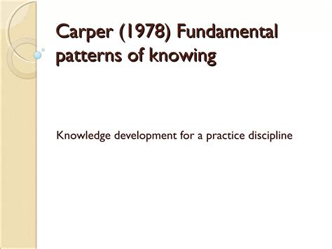 Nursings Fundamental Patterns Of Knowing Ppt