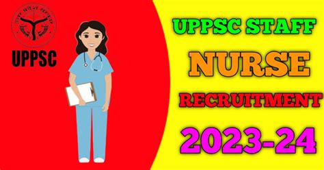 Uppsc Staff Nurse Recruitment 2023 24 उत्तरप्रदेश स्टाफ नर्स भर्ती