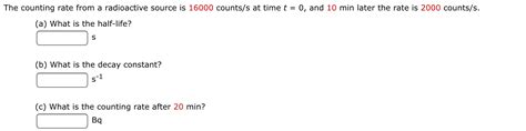 solved the counting rate from a radioactive source is 16000