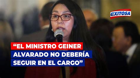 🔴🔵ruth Luque “el Ministro Geiner Alvarado No Debería Seguir En El
