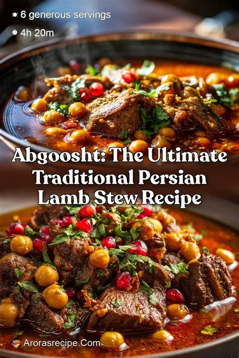 Abgoosht Recipe Traditional Persian Lamb Aroras Recipe