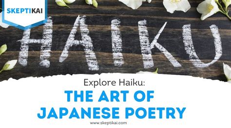 Explore Haiku The Art Of Japanese Poetry Skeptikai